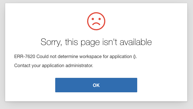 Is it possible to hide "ERR-7620 Could not determine workspace for application" from users in a ...
